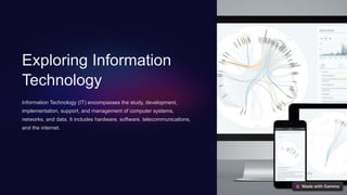 Exploring Information Technology The information technology (IT). | PPTX