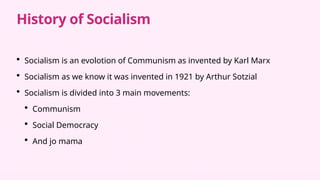 Socialism Socialism Socialism and much more | PPTX