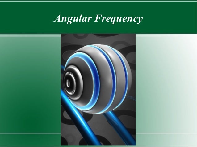 Physics Concept no. 2 - Angular Frequency