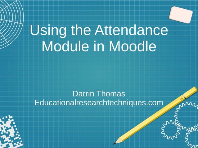 Using the Attendance Module in Moodle | PPT