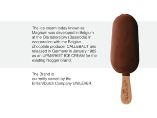 CASE STUDY - 'MAGNUM ICE CREAM' by Sharad Dhuliya, J Prateek Kundu and ...