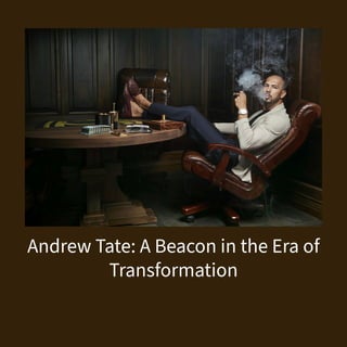 Andrew Tate: A Beacon in the Era of Transformation | PDF