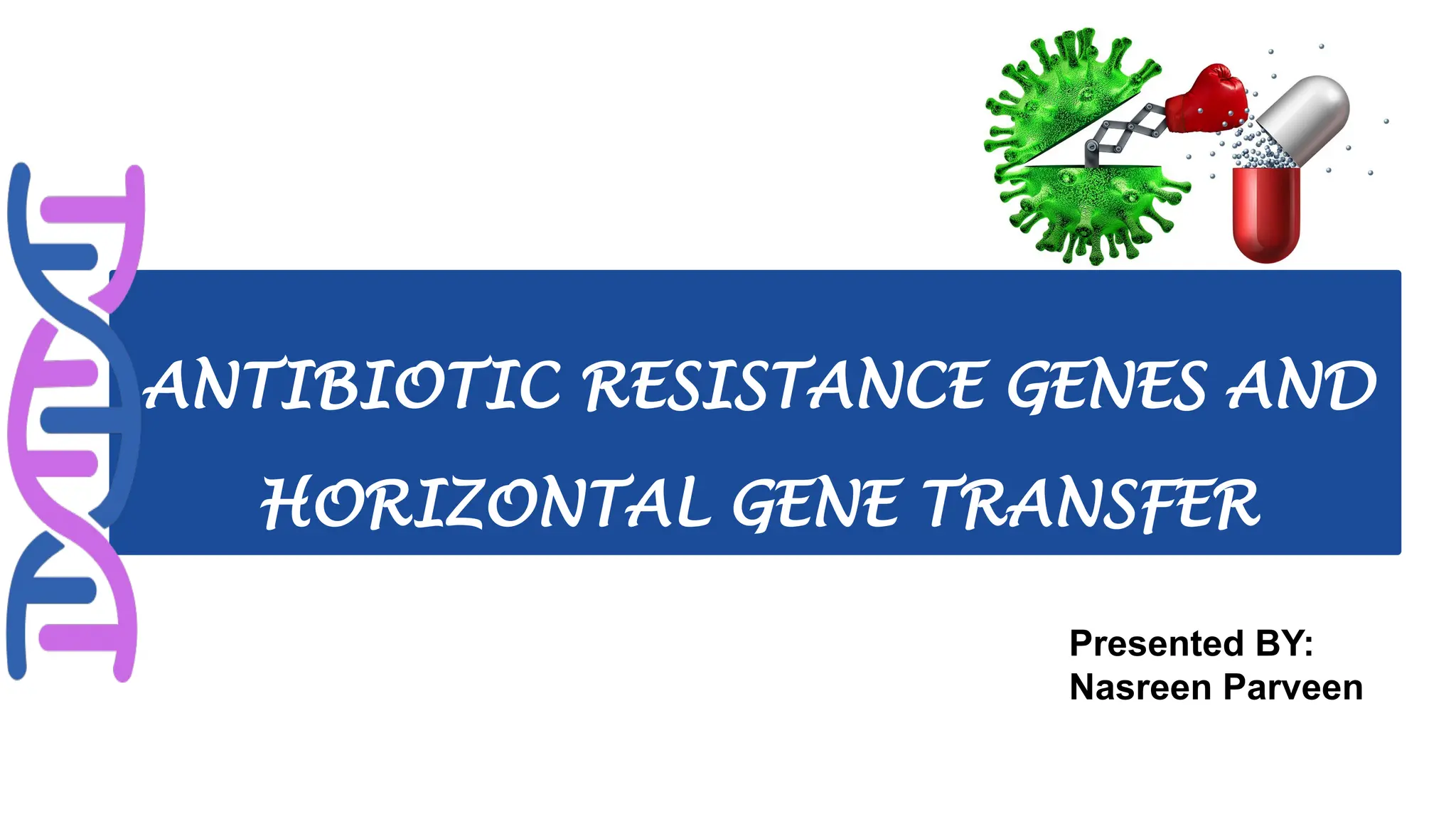 Antibiotic resistance gene and Horizontal gene transfer | PPT