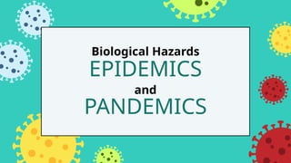 Biological Hazards Epidemics and Pandemics | PPTX