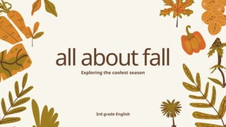 All About Fall Presentation - The Coolest Season | PPT