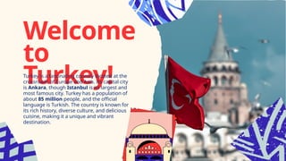 Turkey and its geographical features and culture | PPTX