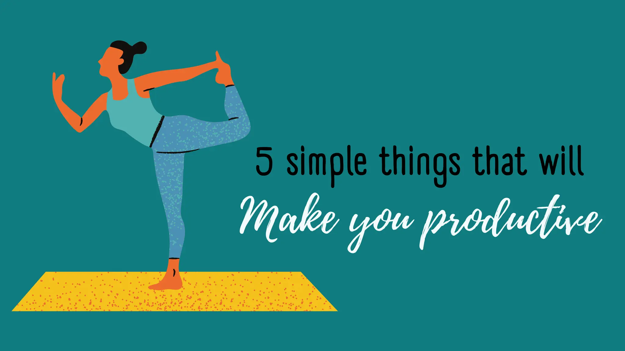 5 Simple Things That Will Make You Productive! | PPT