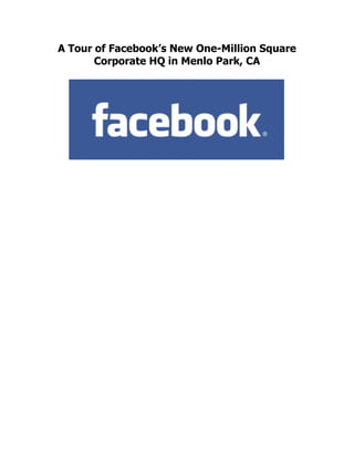 A Tour of Facebook's New Corporate HQ in Menlo Park, CA | PDF