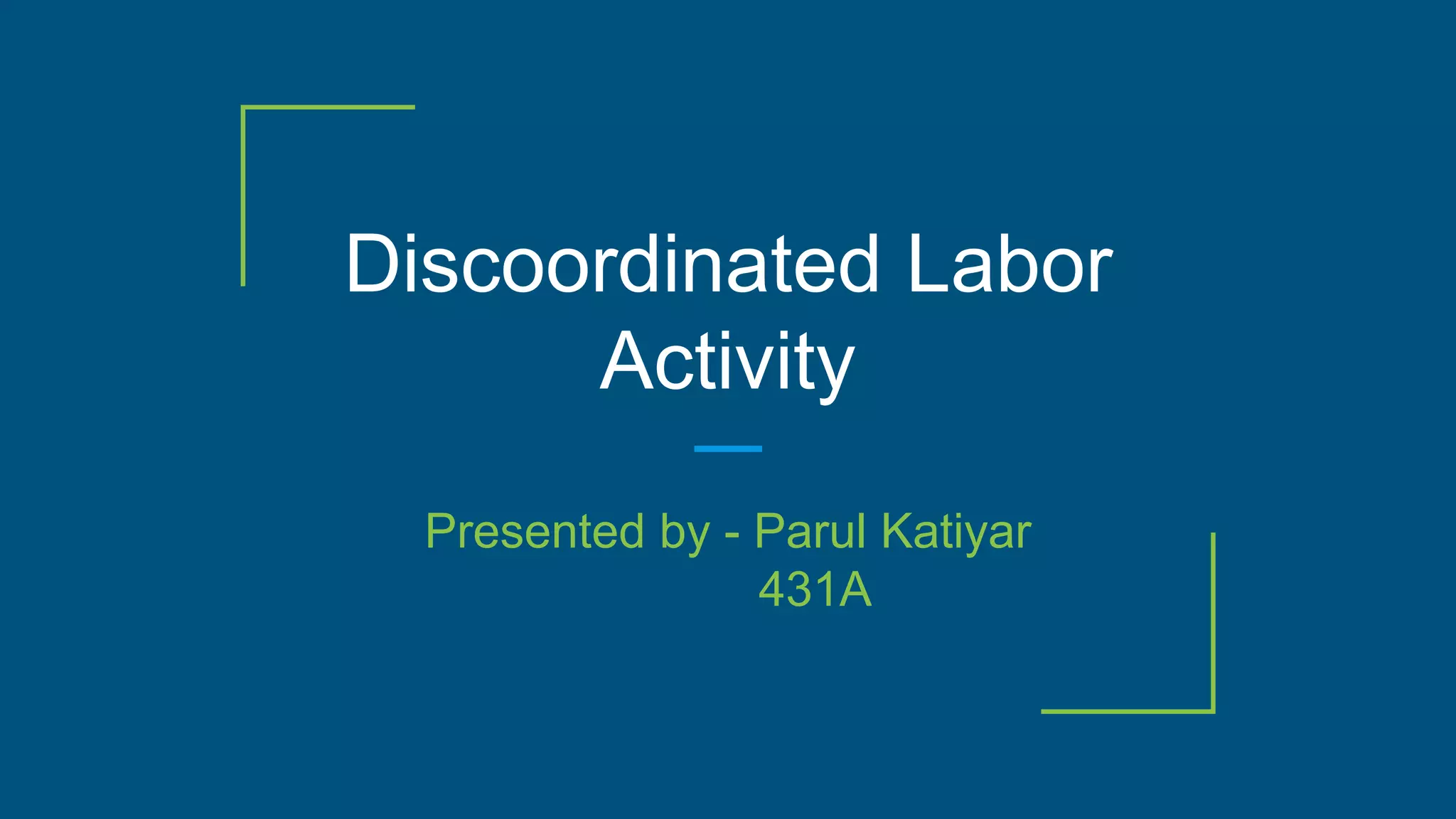 Discoordination of labor activity | PPTX
