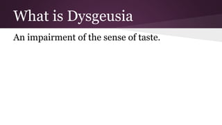 Dysgeusia | PPTX