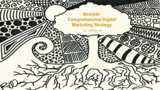 Sharpie Digital Marketing Strategy | PPTX