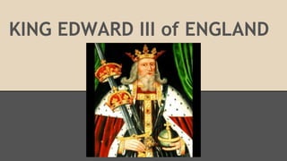 King Edward The Third Of England