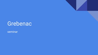 Grebenac | PPTX