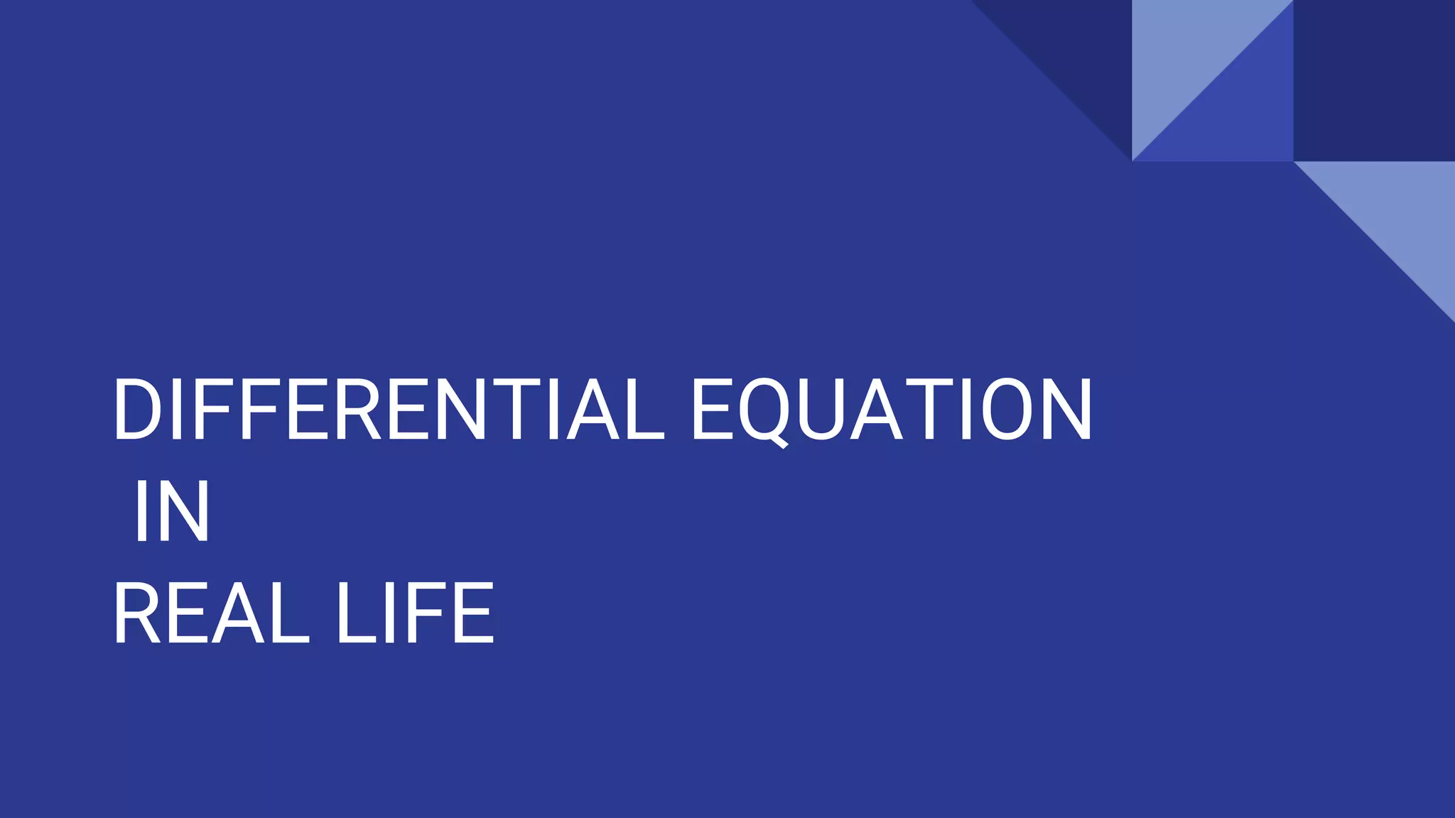 Application of differential equation in real life | PPTX
