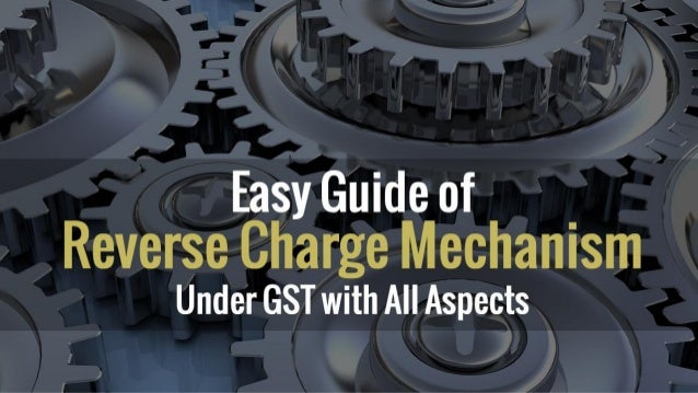 what-is-reverse-charge-mechanism-under-gst