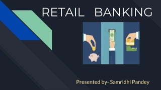 Retail Banking | PPT