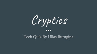 Cryptics- Tech Quiz | PPTX | Computing | Technology & Computing