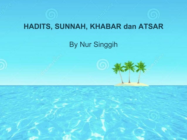 Hadits, Sunnah, Atsar, dan Khabar | PPTX