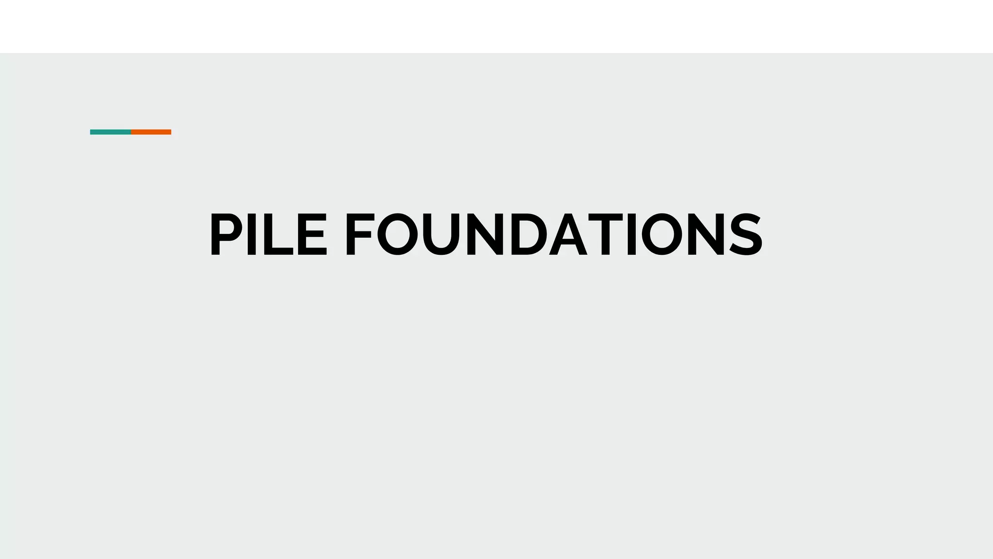 PILE FOUNDATIONS | PPT
