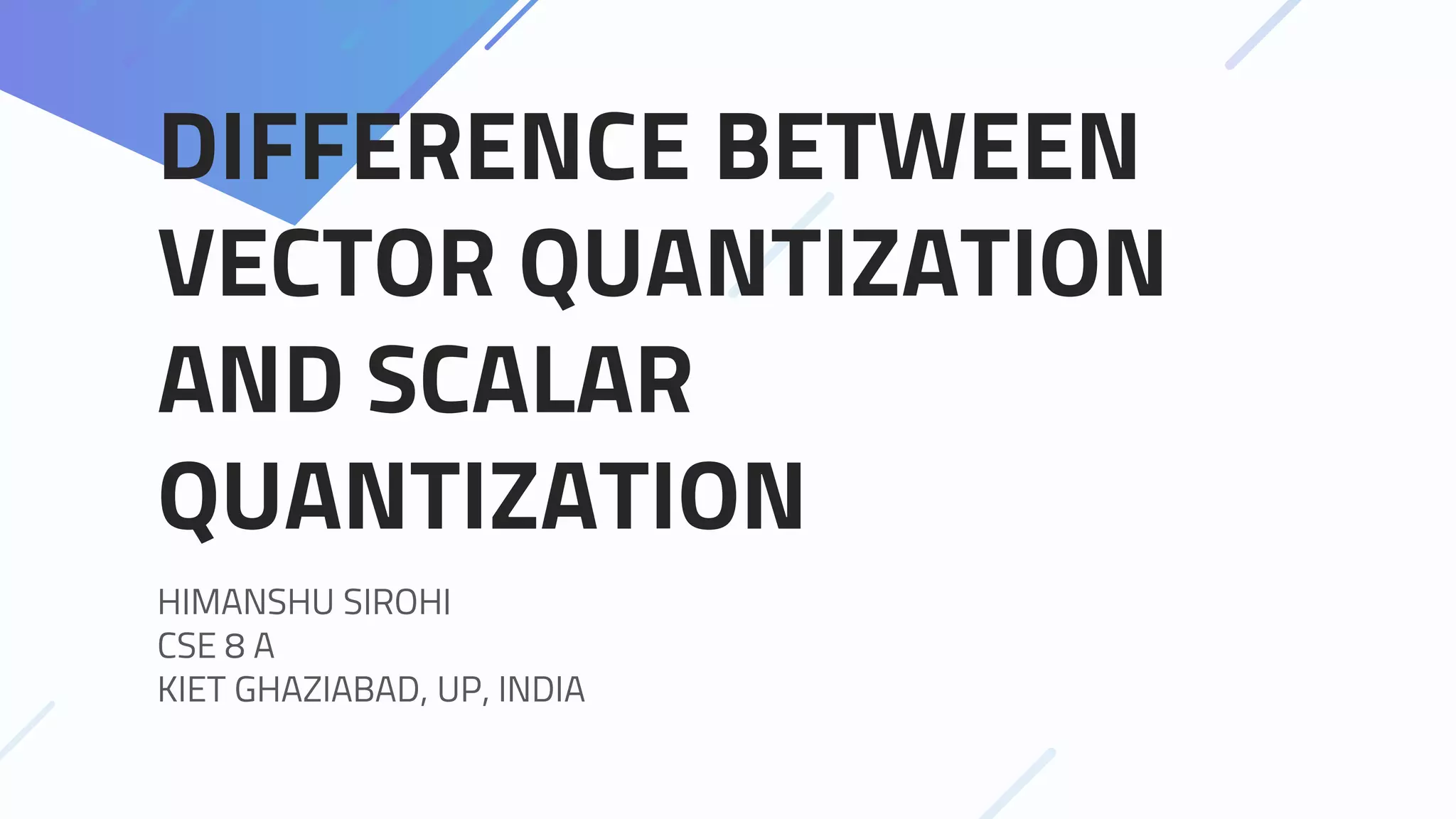 Difference Between Vector Quantization And Scalar Quantization Ppt 6242