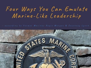 4 Servant Leadership Lessons from the Marines | PDF