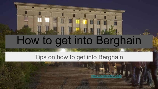How to get into Berghain | PPTX