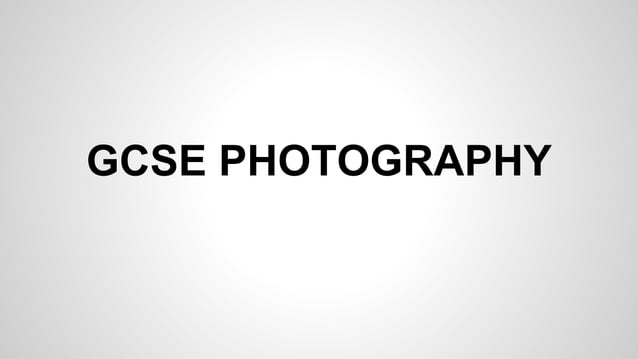 GCSE Photography intro | PPTX