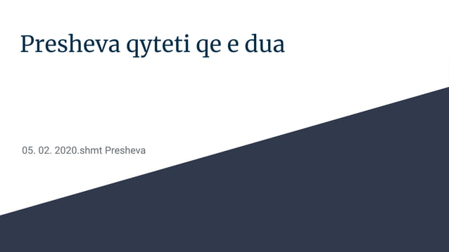 presheva qyteti qe e dua | PPT