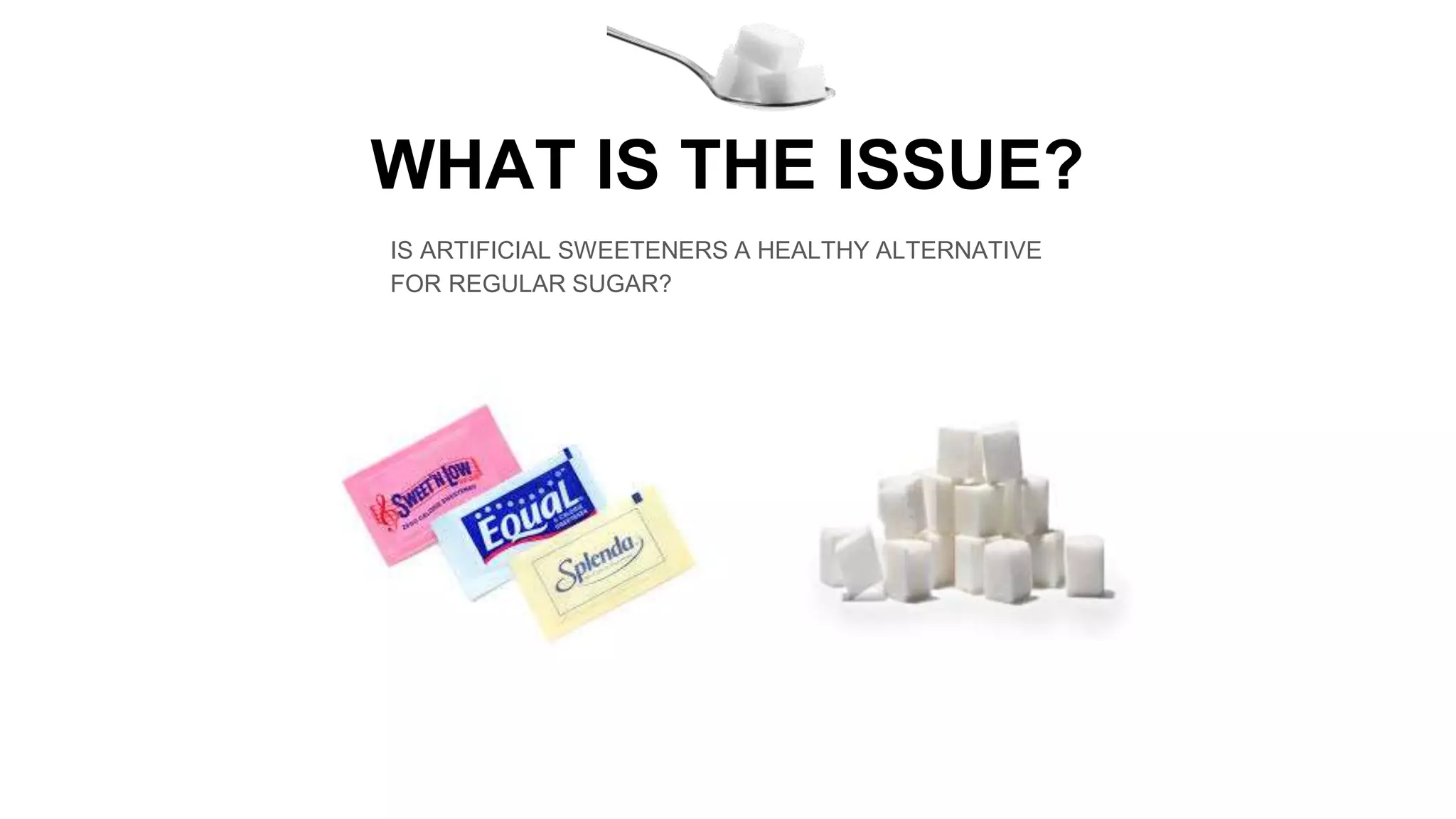 Artificial Sweeteners, is it healthy? | PPT