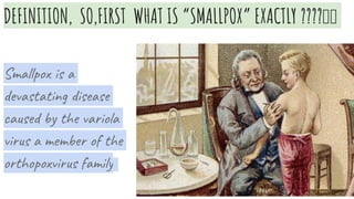 SMALLPOX ( Pathophysiology and Health Education Presentation ) | PPTX
