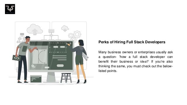 Top 6 Benefits of Hiring a Full-Stack Developer | PPT