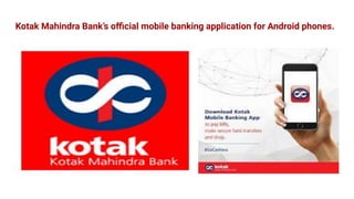 Kotak Mahindra Bank’s official mobile banking app for Android phones. | PPT