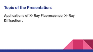 Untitled presentation about x ray fluorescent radiation and diffraction.pdf