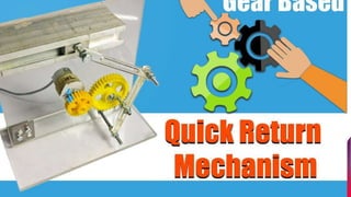 Smooth presentation on quick return motion mechanism | PPTX