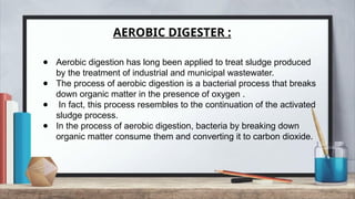 BIOREMEDIATION - AEROBIC AND ANAEROBIC DIGESTER | PPTX