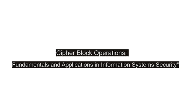 Cipher Block Operations Presentation Slide. | PPT
