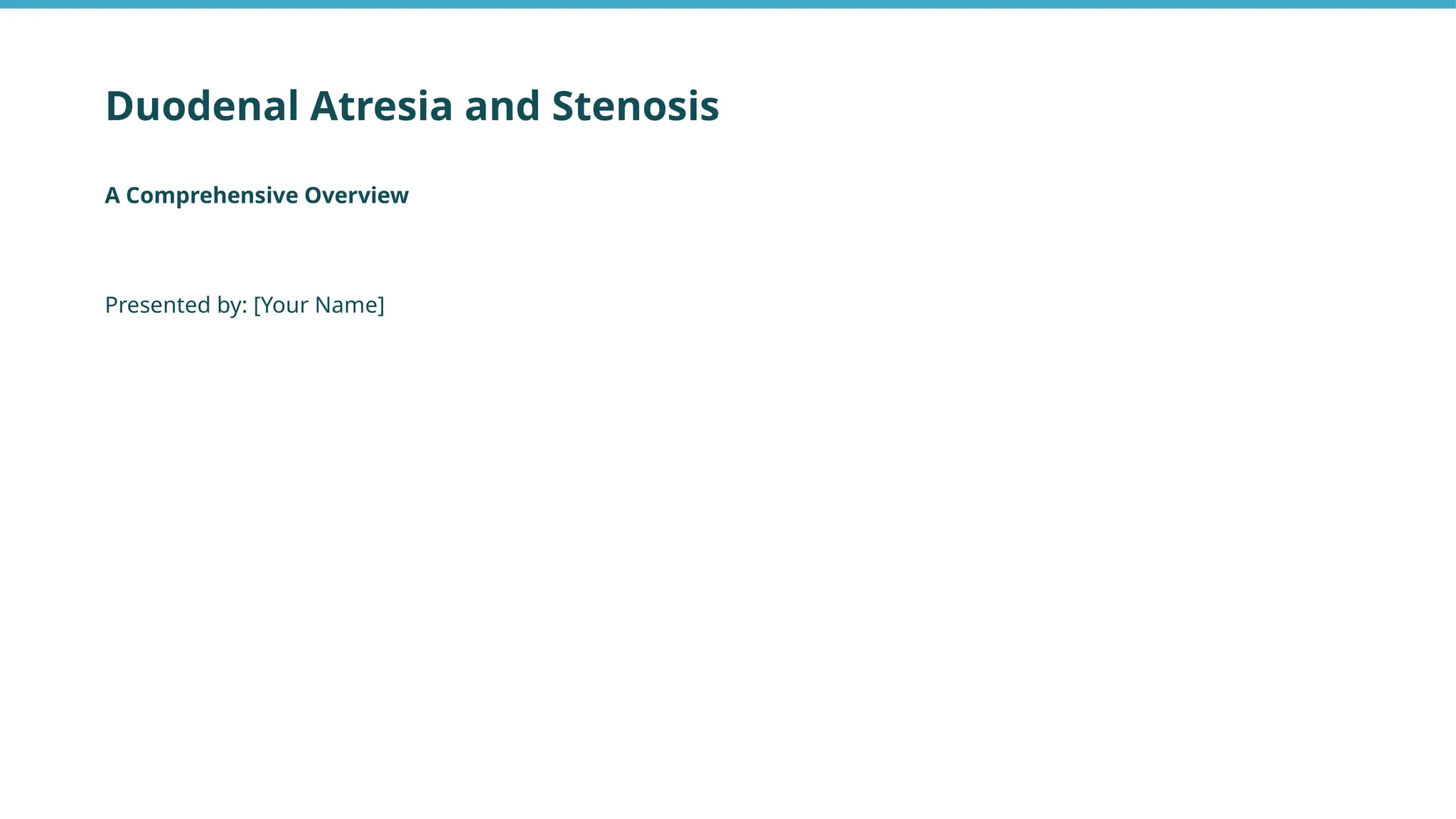 Duodenal Atresia and Stenosis A comprehensive study | PPTX
