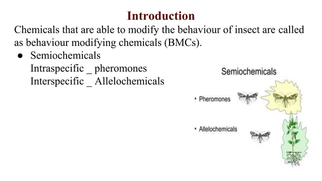 Behaviour modifying chemicals in insects , semiochemicals in insects ...