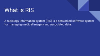 Radiology Information System (RIS) | PPTX
