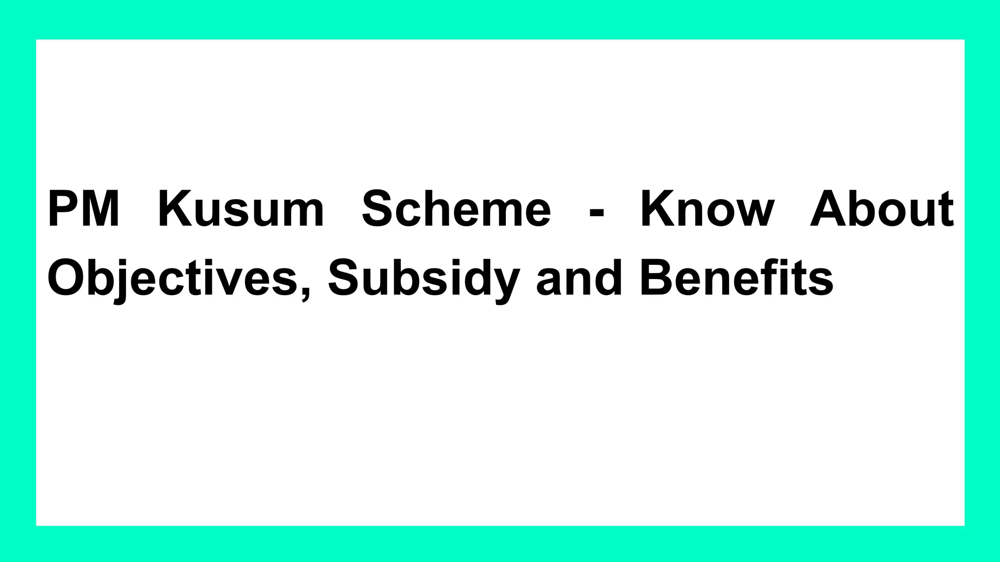 Know about PM Kusum Scheme | PPTX