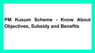 Know about PM Kusum Scheme | PPTX