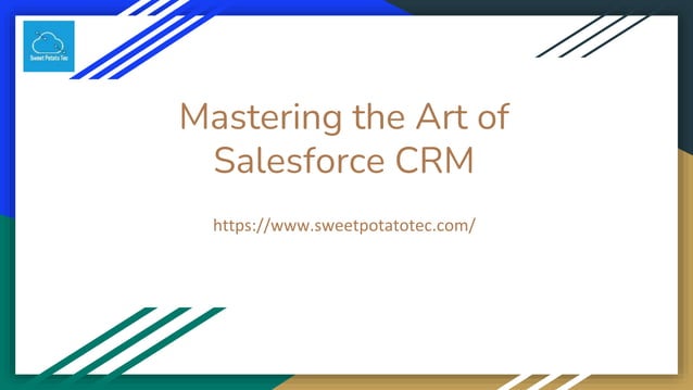 Mastering the Art of Salesforce CRM | PPT