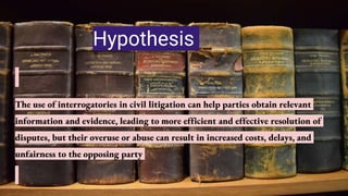 Relevance of Interrogatories in Civil Litigation | PPTX