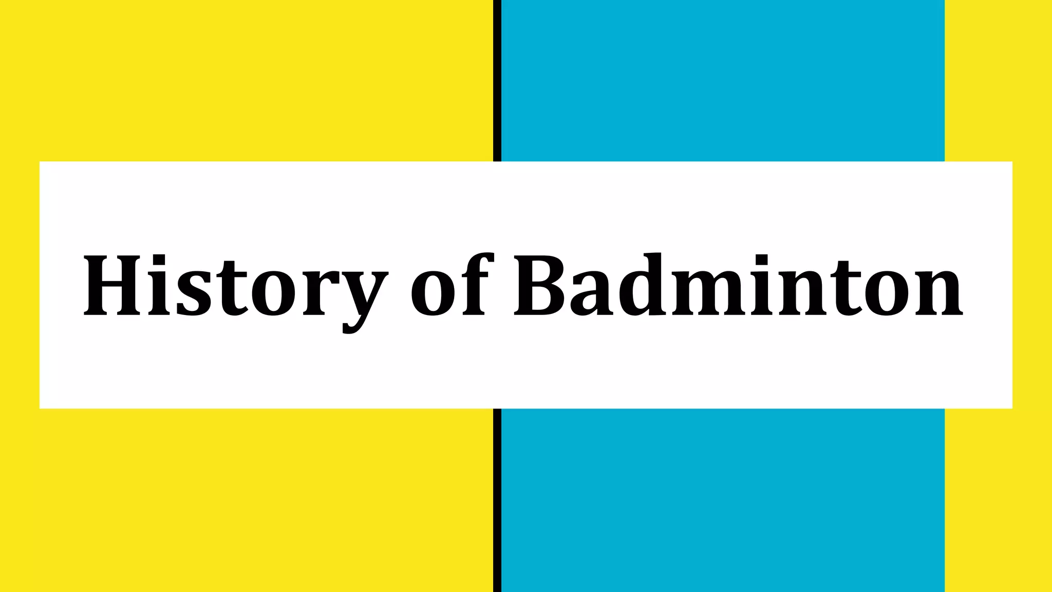 History of Badminton | PPTX