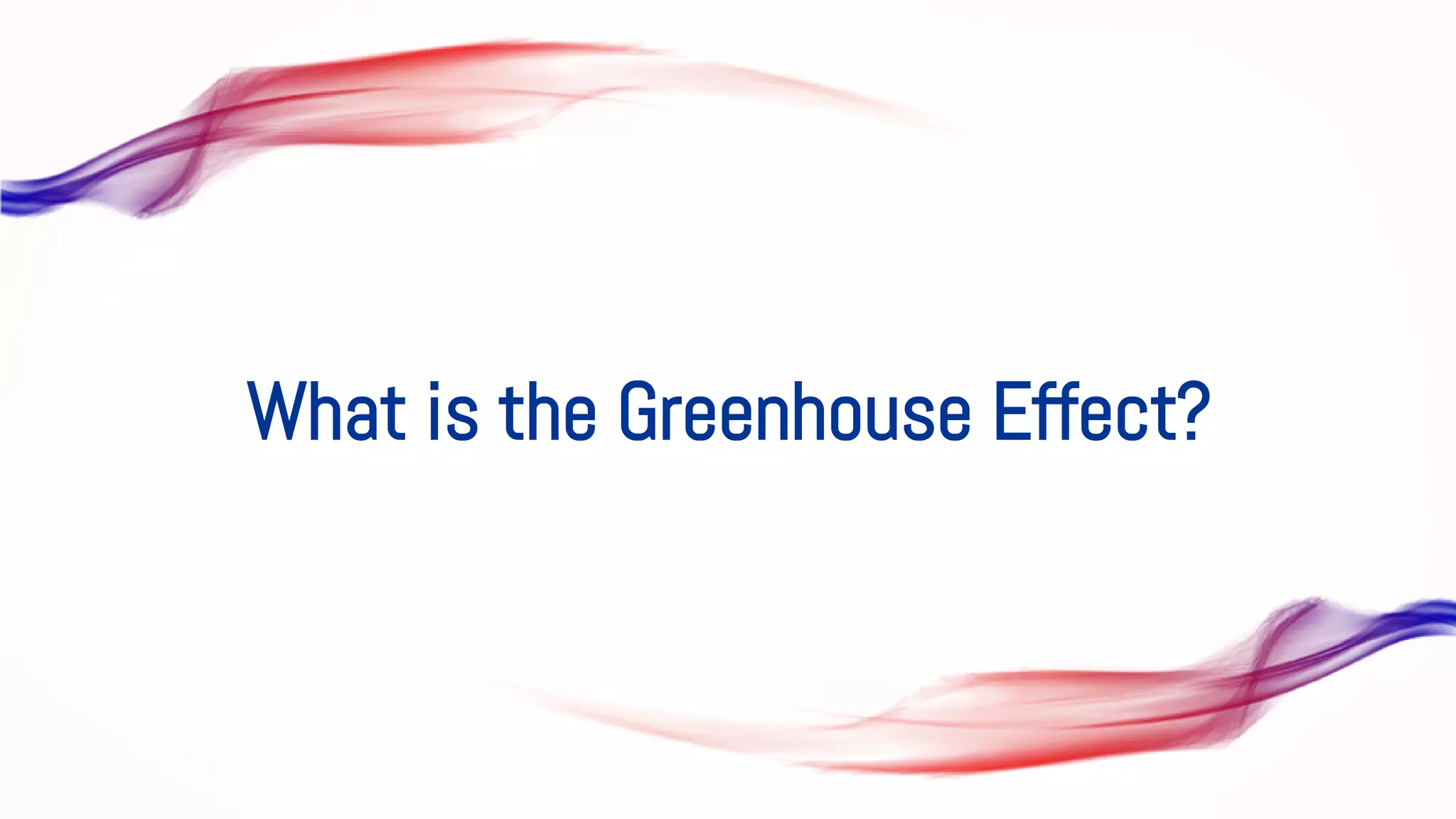 Green House Effect : Cause, Effects, Treatment | PPT