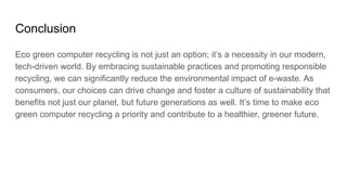 Eco Green Computer Recycling best services | PPT