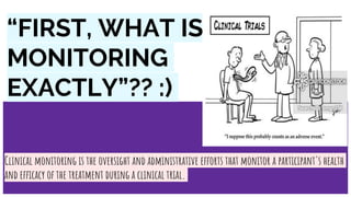 Monitoring Of Clinical Trial "Write down the factors that determine the ...