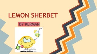 Lemon sherbet by Kerman | PDF