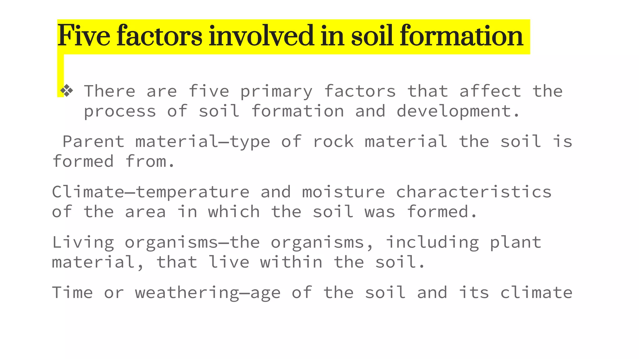 factors affecting soil formations | PPTX
