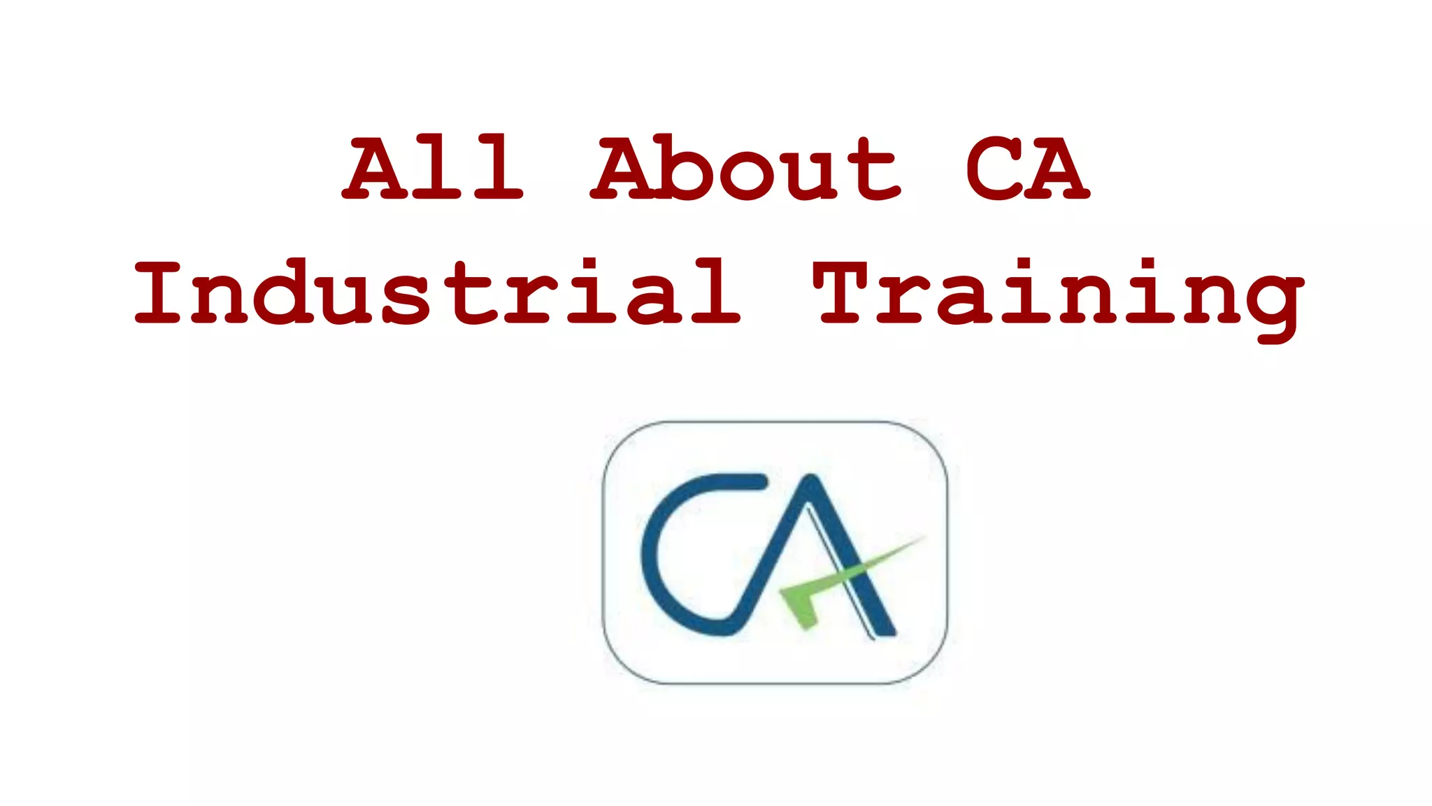 All about ca industrial training | PPT | Free Download